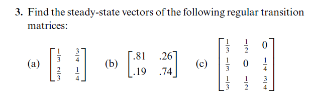 Solved Find the steady -state vectors of the following | Chegg.com