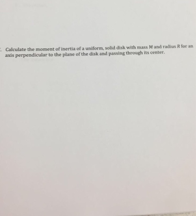 Solved Calculate the moment of inertia of a uniform, solid | Chegg.com