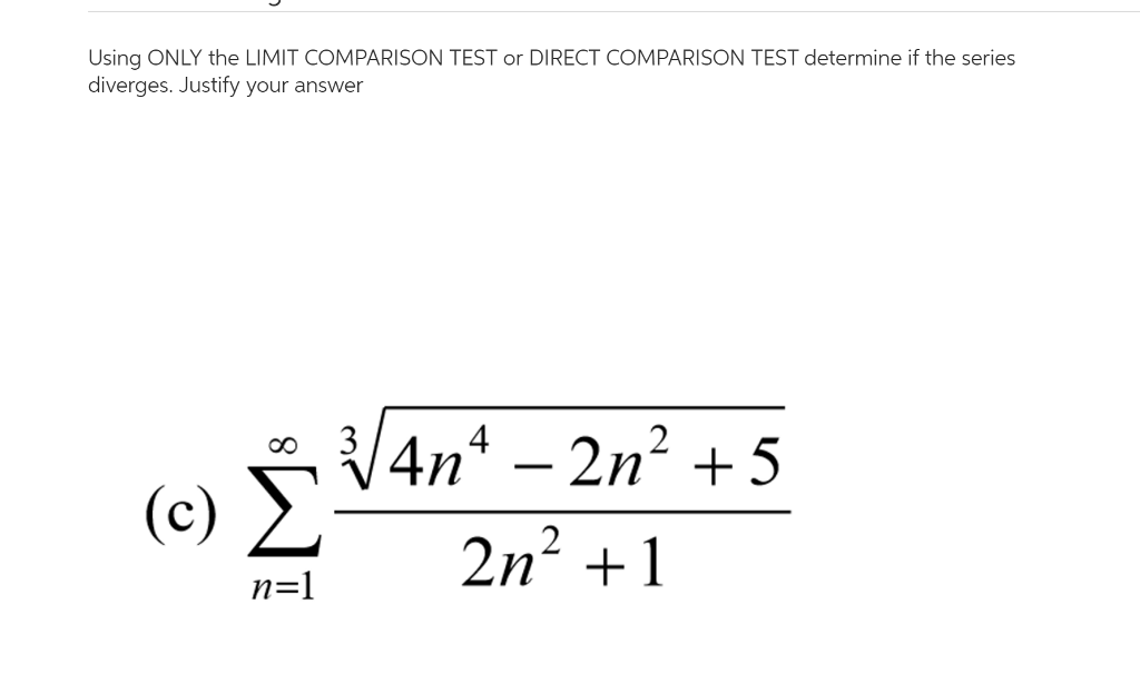 Solved Using ONLY the LIMIT COMPARISON TEST or DIRECT | Chegg.com