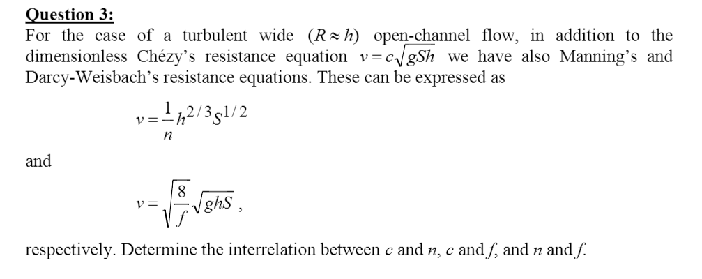 Solved For the case of a turbulent wide (R h) open-channel | Chegg.com