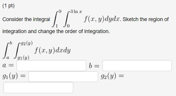 Solved (1 pt) Consider the integral integration and change | Chegg.com