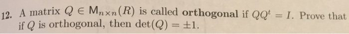 Solved A matrix is called orthogonal if QQ^t = I. prove | Chegg.com
