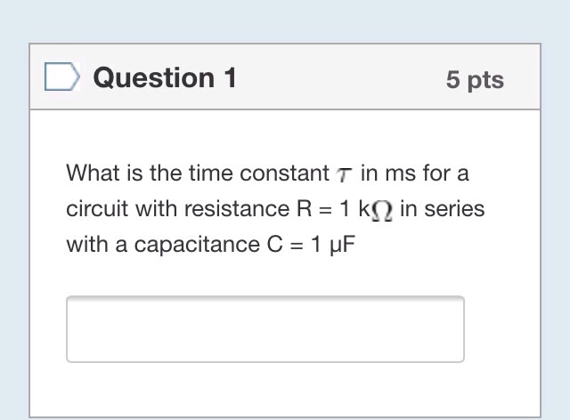 Solved What is the time constant tau in ms for a circuit | Chegg.com