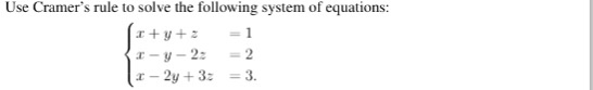 Solved Use Cramer's rule to solve the following system of | Chegg.com