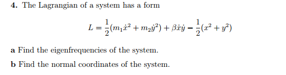Solved The Lagrangian of a system has a form a L = 1/2 | Chegg.com