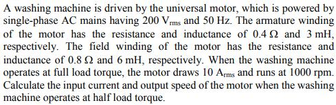 Solved A washing machine is driven by the universal motor, | Chegg.com
