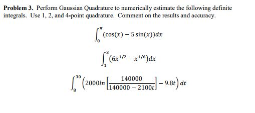 Solved Problem 3. Perform Gaussian Quadrature to numerically | Chegg.com