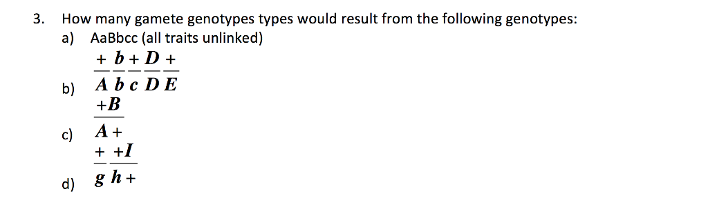 Solved 3. How many gamete genotypes types would result from | Chegg.com