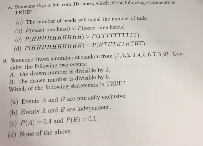 Solved Someone flips a fair coin 10 times, which of the | Chegg.com