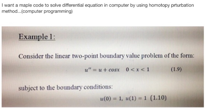 Solved I want a maple code to solve differential equation in | Chegg.com