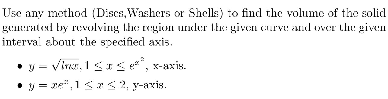 Solved Use any method (Discs, Washers or Shells) to find the | Chegg.com