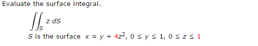 Solved Evaluate the surface integral. Double integrate zdS | Chegg.com