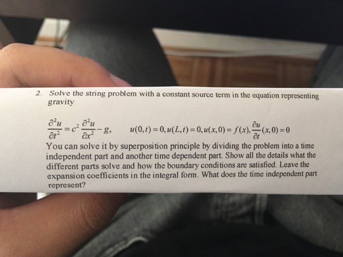 Solved Solve the string problem with a constant source term | Chegg.com