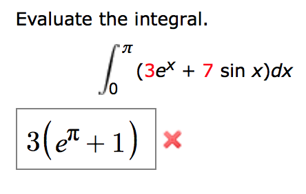 Solved Evaluate the integral. integral^pi_0 (3e^x + 7 sin | Chegg.com