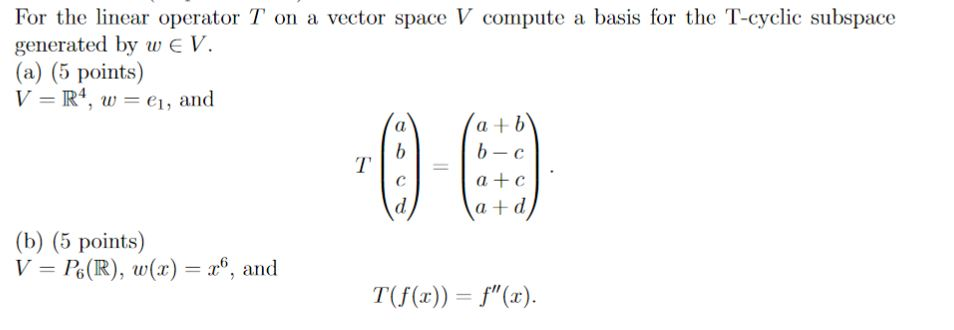 Solved For the linear operator T on a vector space V compute | Chegg.com