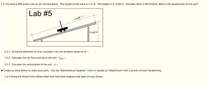 Solved You have a 800 grams cart on an inclined plane. The | Chegg.com