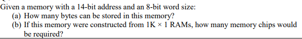 Solved Given a memory with a 14-bit address and an 8-bit | Chegg.com