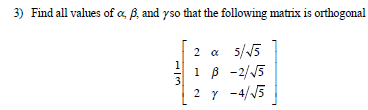 Solved 3) Find all values of alpha, beta, and gamma so that | Chegg.com