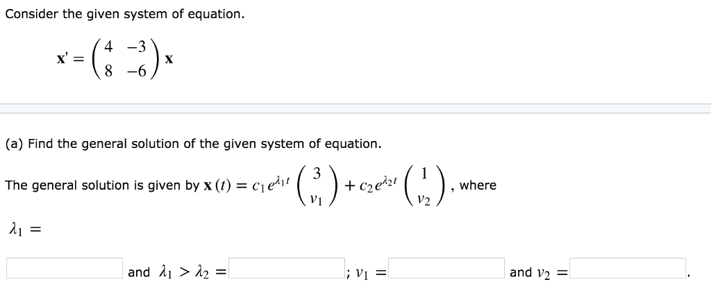 Solved Consider the given system of equation. x' = (-4 2 | Chegg.com