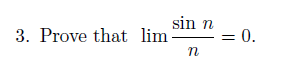 Solved 3. Prove that lim sin n/n = 0. | Chegg.com