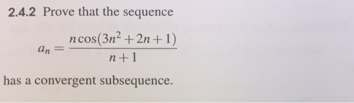 Solved Prove that the sequence a_n = n cos(3n^2 + 2n + | Chegg.com
