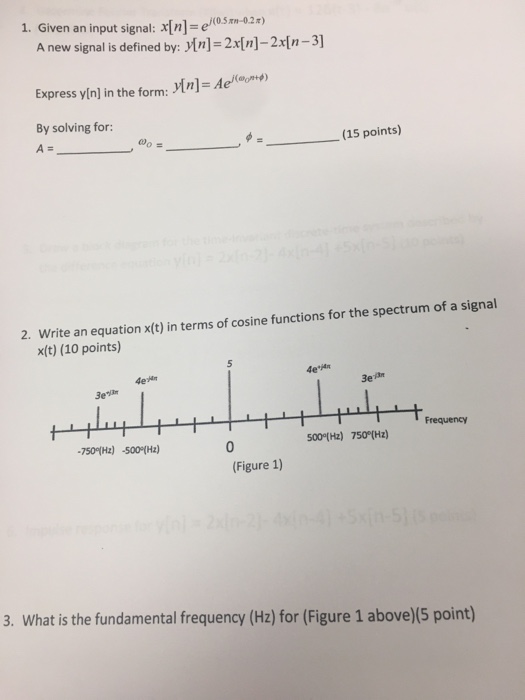 Solved Given an input signal: x[n] = e^j(0.5 pi n-0.2 pi) A | Chegg.com