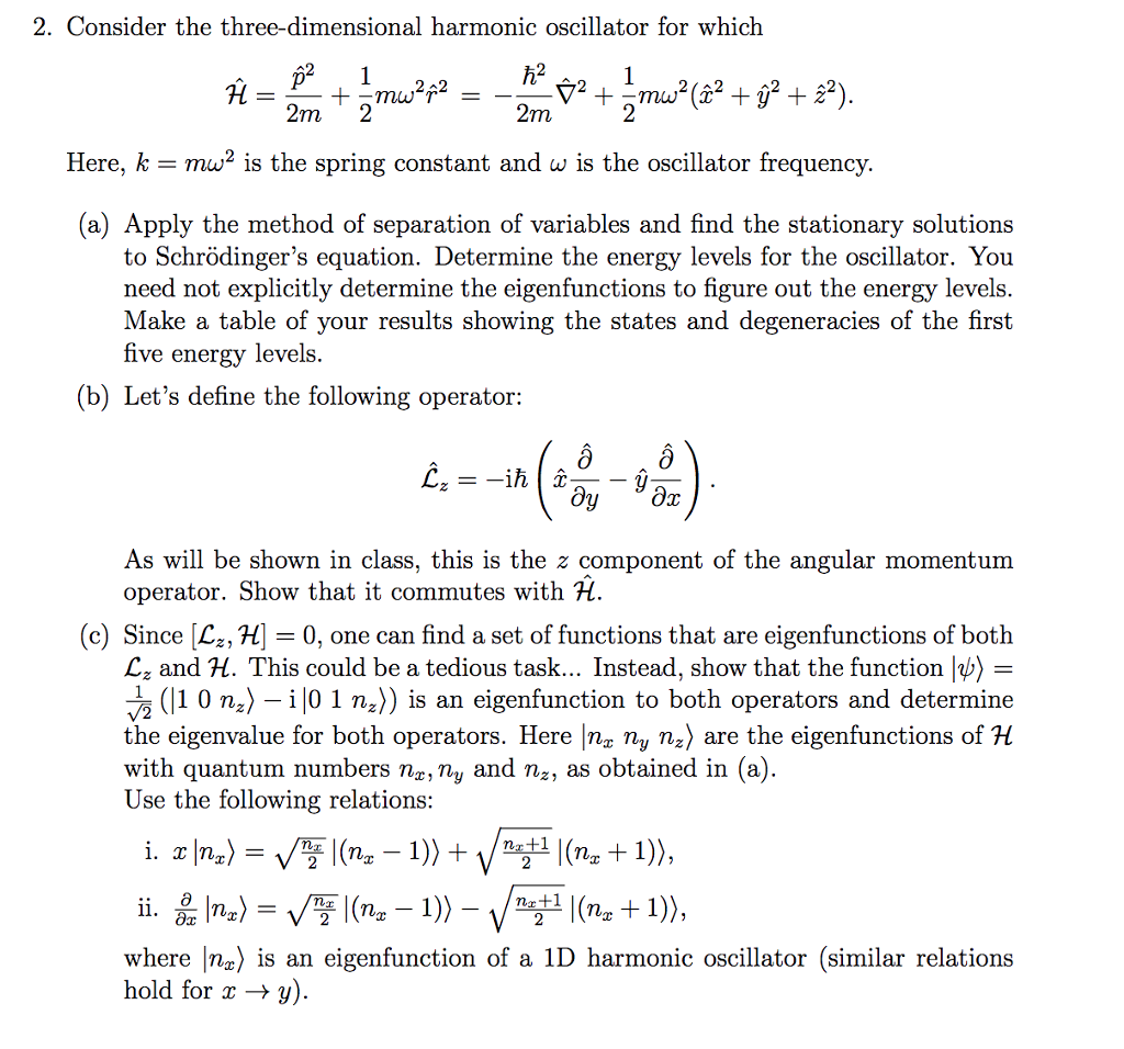 Solved 2. Consider the three-dimensional harmonic oscillator | Chegg.com Solved 2. Consider the three-dimensional harmonic oscillator | Chegg.com
