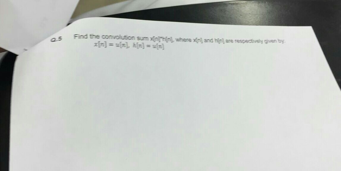 Solved a.5 Find the convolution sum xinhinl where in and | Chegg.com