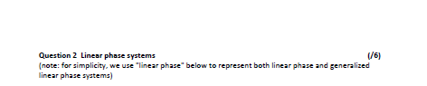 Solved Question 2 Linear phase systems (note: for | Chegg.com