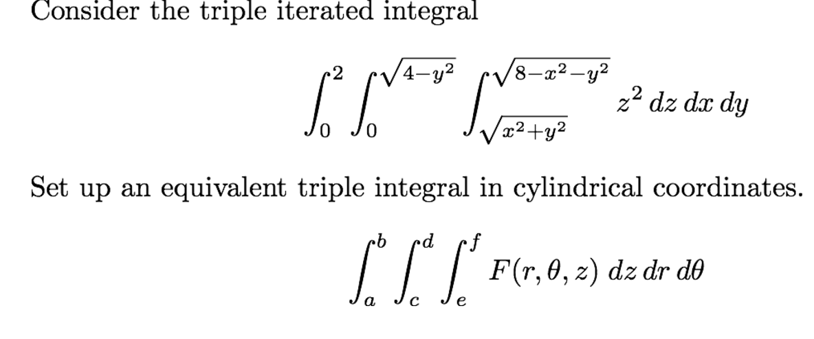 Solved Consider the triple iterated integral integral_0^2 | Chegg.com
