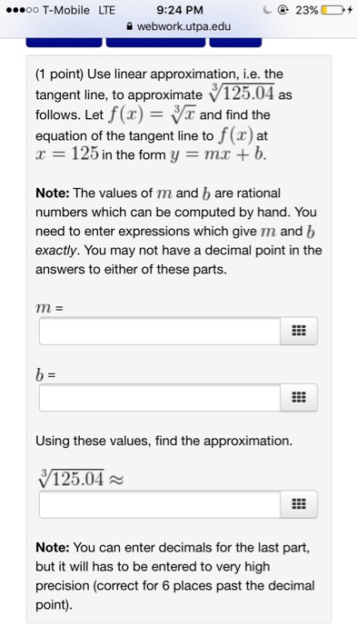 Solved Use Linear Approximation, I.e. The Tangent Line, To 