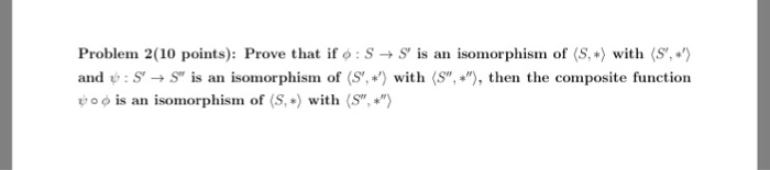 Solved Prove that if phi: S rightarrow S' is an isomorphism | Chegg.com