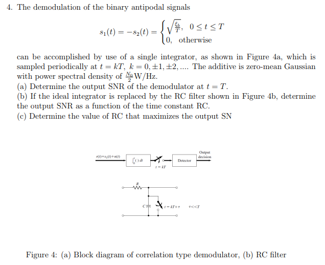 Solved 4. The demodulation of the binary antipodal signals | Chegg.com