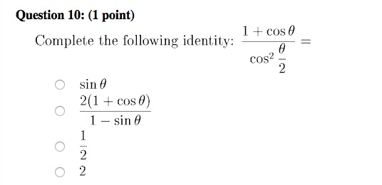 Solved Complete the following identity: 1+cos theta/cos^2 | Chegg.com