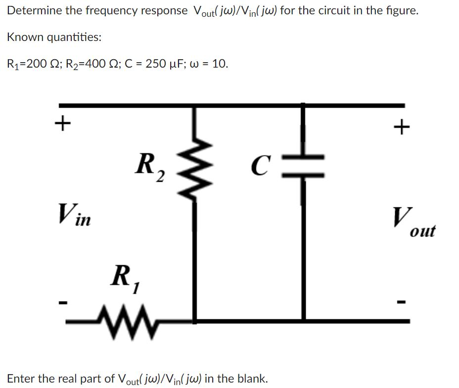 Solved Determine the frequency response Vout( jw)/Vin jw) | Chegg.com