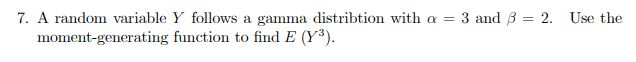 Solved 7. A random variable Y follows a gamma distribtion | Chegg.com