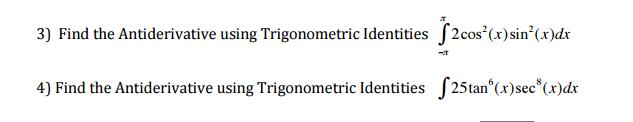 Solved Find the Antiderivative using Trigonometric | Chegg.com