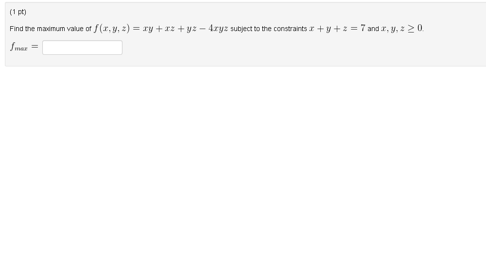 Solved (1 pt) Find the maximum value of f(x, y, z) = xy + xz | Chegg.com