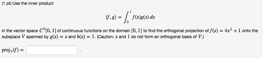 Solved Use the inner product (f,g) = 1 integrate 0 | Chegg.com