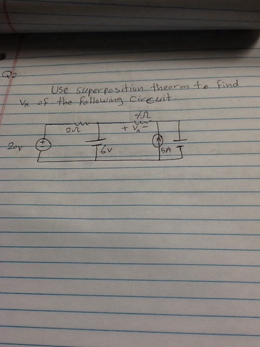 Solved Q2 Use Superposition theorem to find Vx of the | Chegg.com
