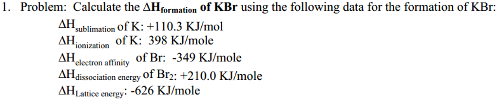 Solved Calculate the delta H formation of KBr using the | Chegg.com