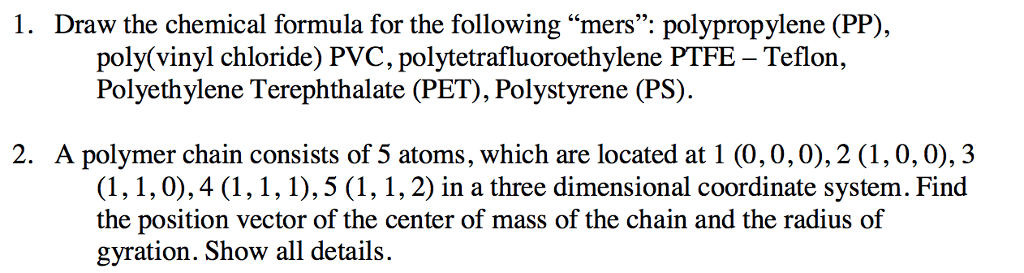 Solved Draw the chemical formula for the following "mers": | Chegg.com