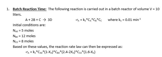 Solved Batch Reaction Time: The following reaction is | Chegg.com