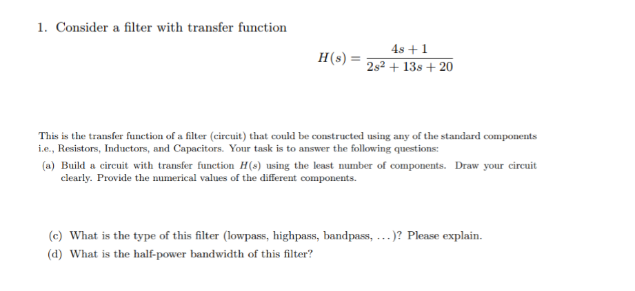 Solved 1. Consider a filter with transfer function 4s +1 2s2 | Chegg.com
