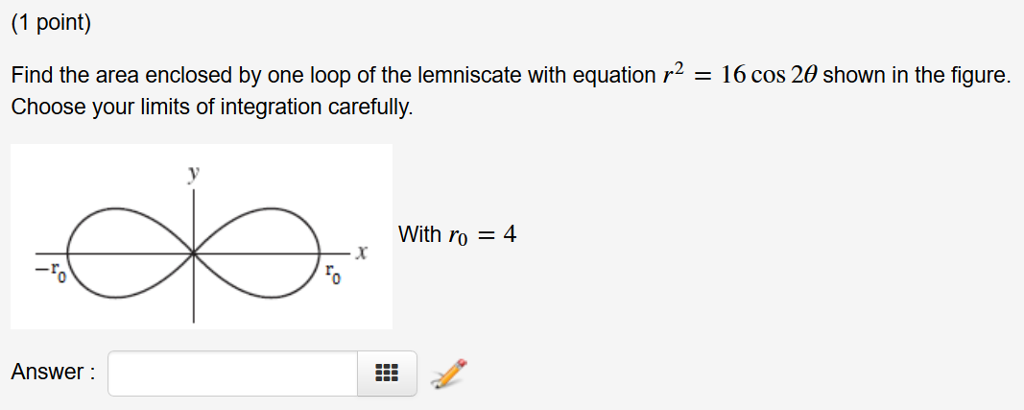 Solved Find the area enclosed by one loop of the lemniscate | Chegg.com