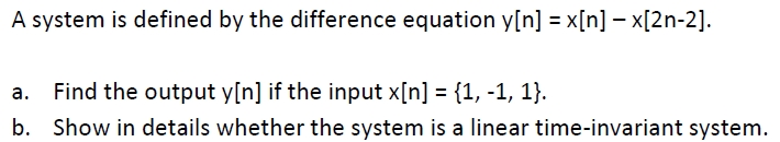 Solved A system is defined by the difference equation y[n] = | Chegg.com