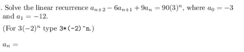 Solved Solve the linear recurrence an42-6an+1 + 9an-90(3)", | Chegg.com
