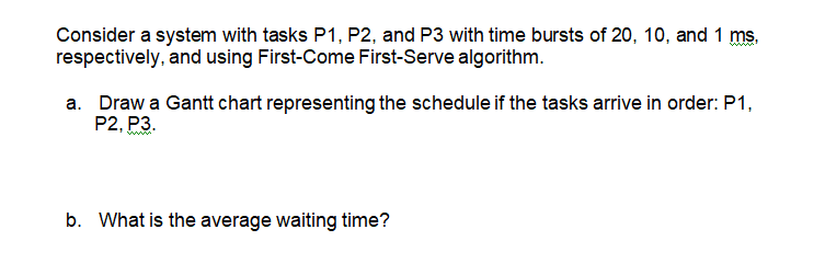 Solved Consider a system with tasks P1, P2, and P3 with time | Chegg.com