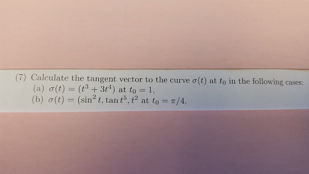 Solved Calculate the tangent vector to the curve sigma(t) at | Chegg.com