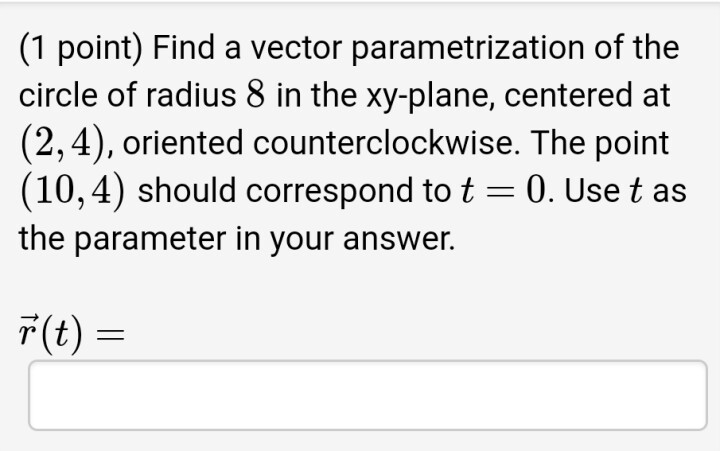 Solved 1 Point Find A Vector Parametrization Of The Circle